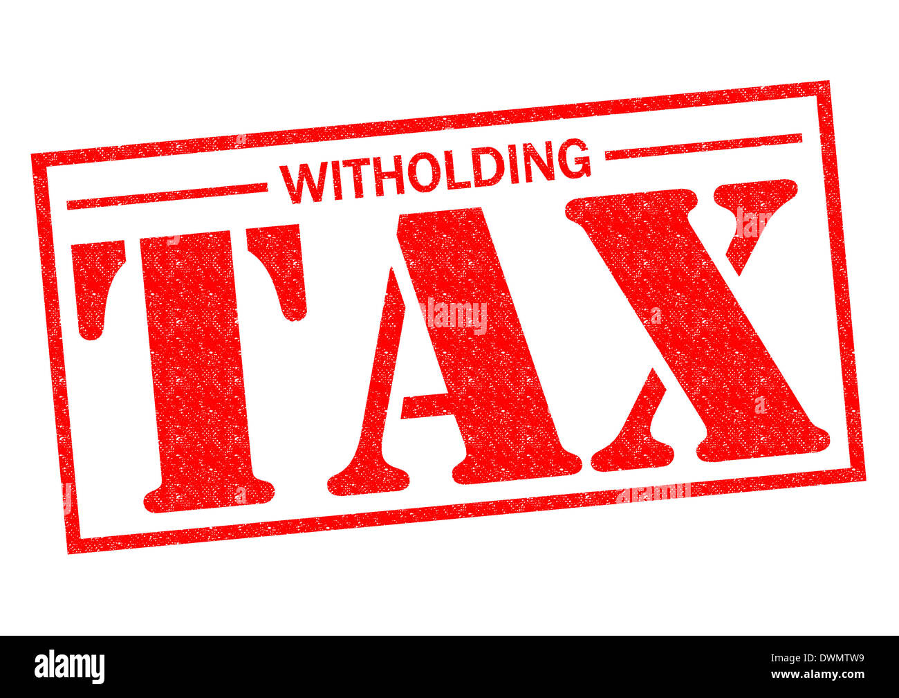 WITHOLDING TAX red Rubber Stamp over a white background Stock Photo - Alamy
