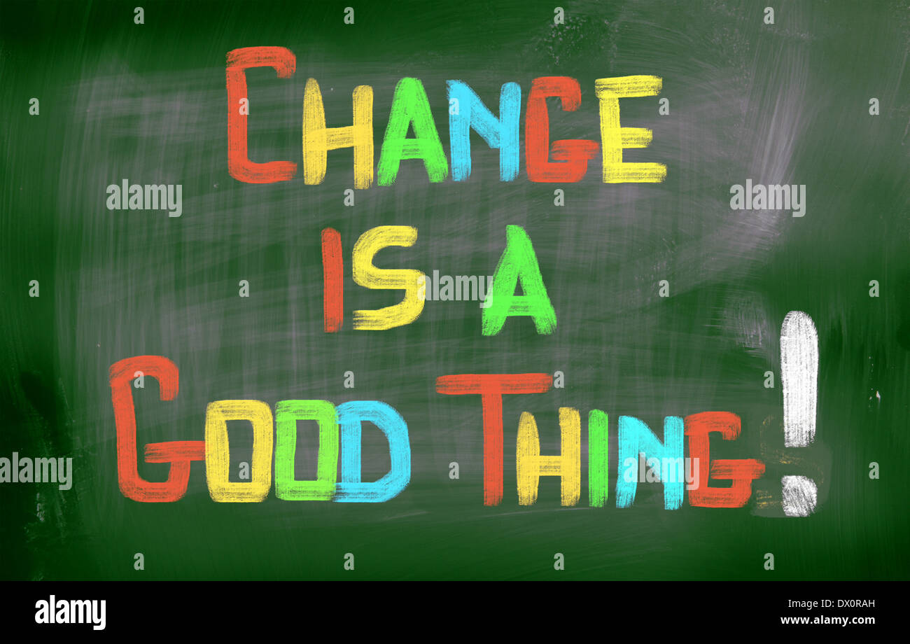 Change Is A Good Thing Concept Stock Photo - Alamy