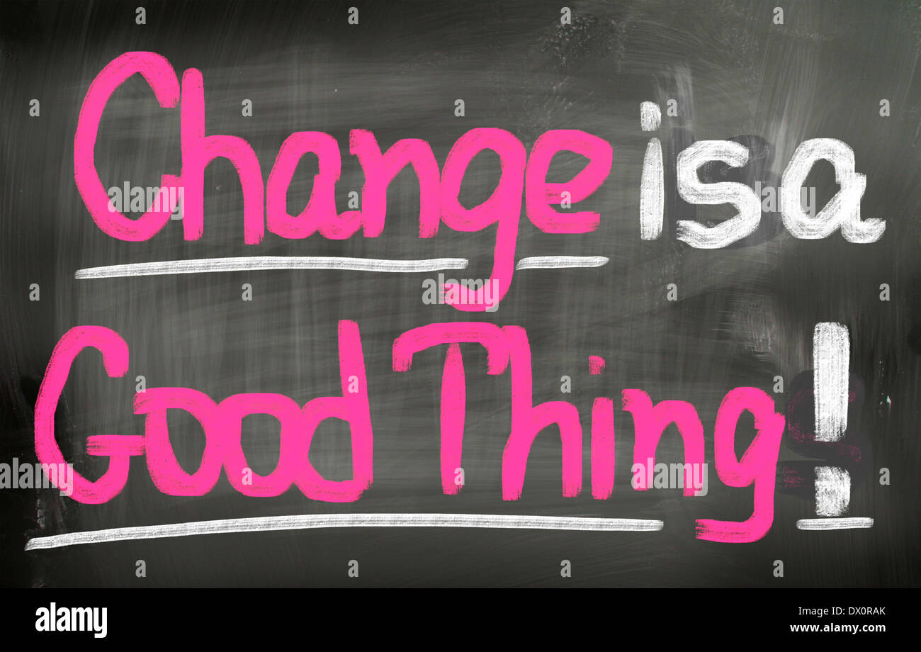 Change Is A Good Thing Concept Stock Photo - Alamy