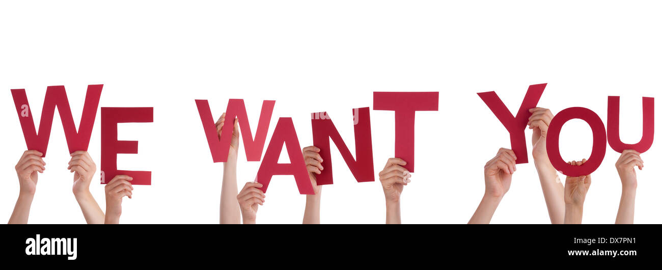 Many Hands Holding the Words We Want You, Isolated Stock Photo - Alamy