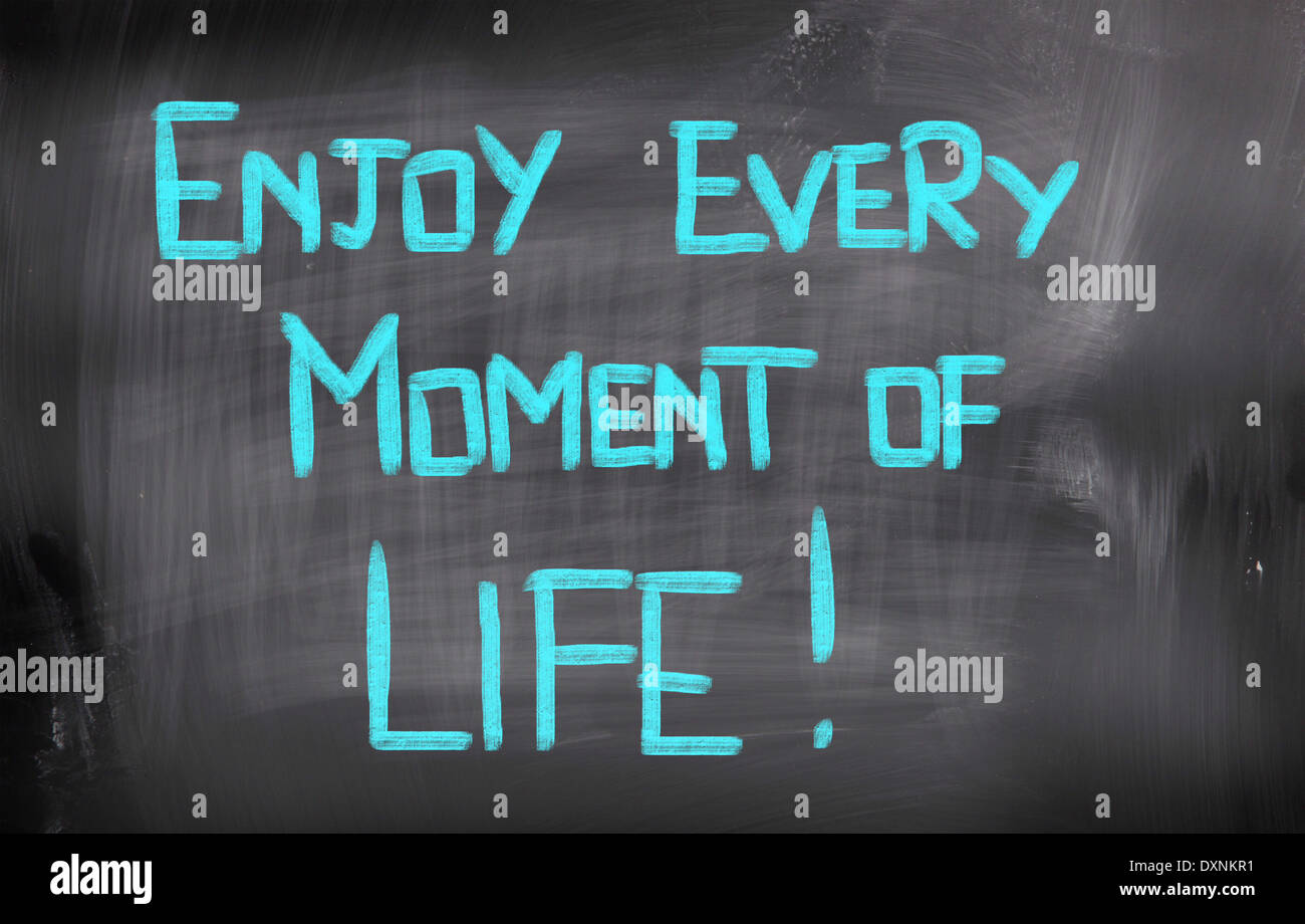 Enjoy Every Moment Of Life Concept Stock Photo - Alamy