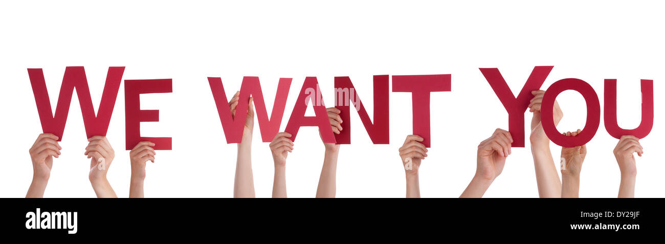 Many People Holding the Words We Want You, Isolated Stock Photo - Alamy