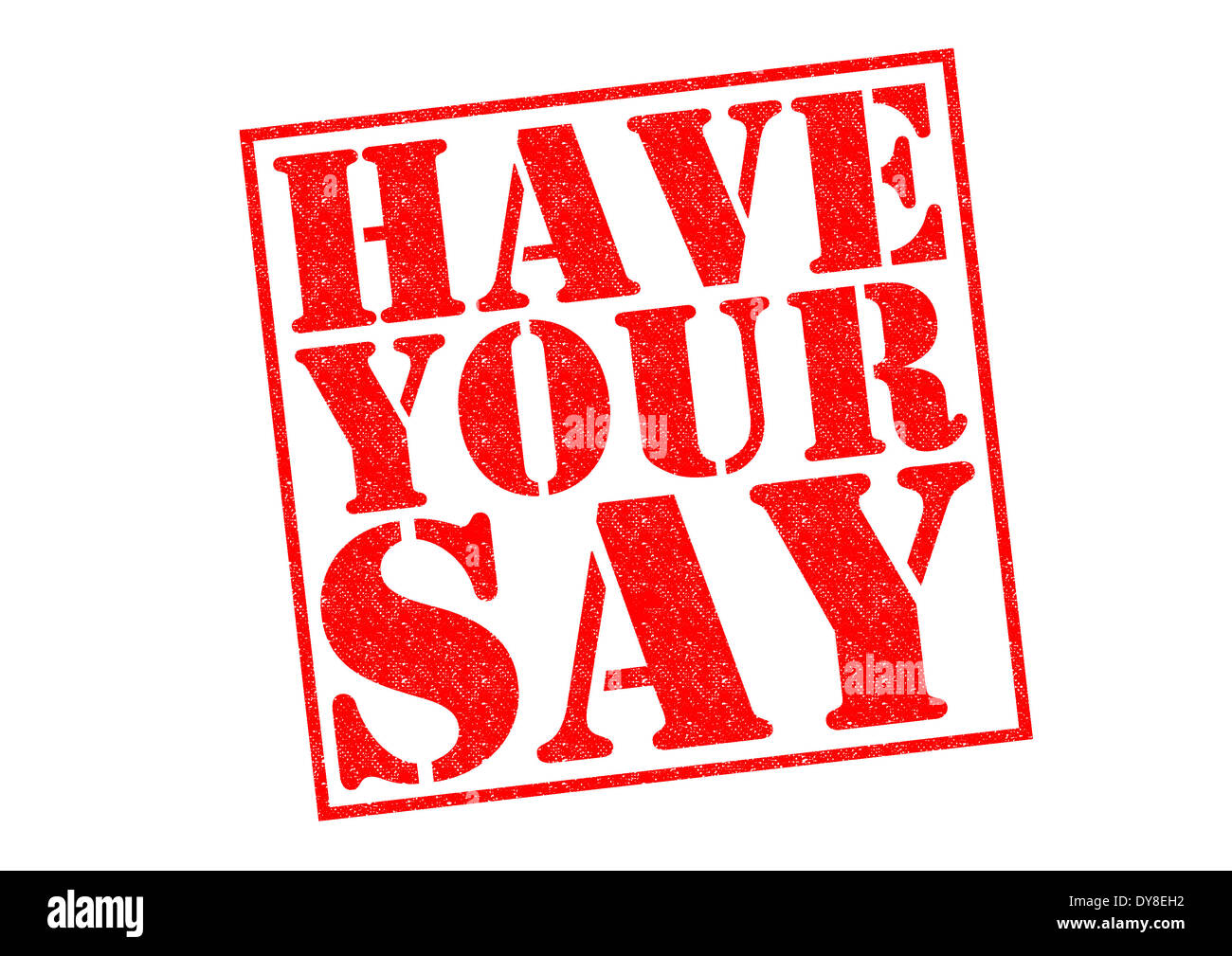 HAVE YOUR SAY red Rubber Stamp over a white background Stock Photo - Alamy