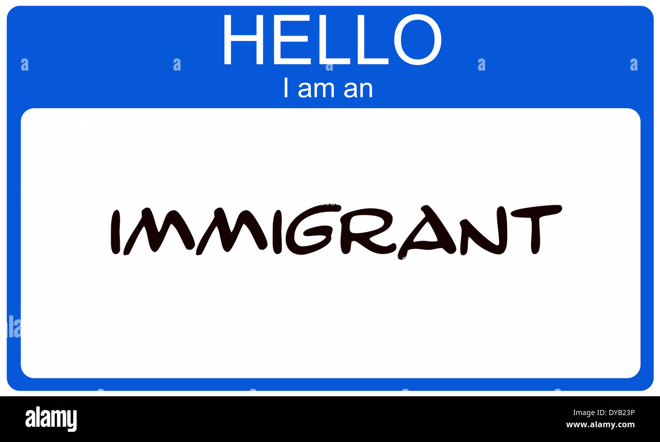 Hello I am an Immigrant written on a blue and white name tag sticker ...