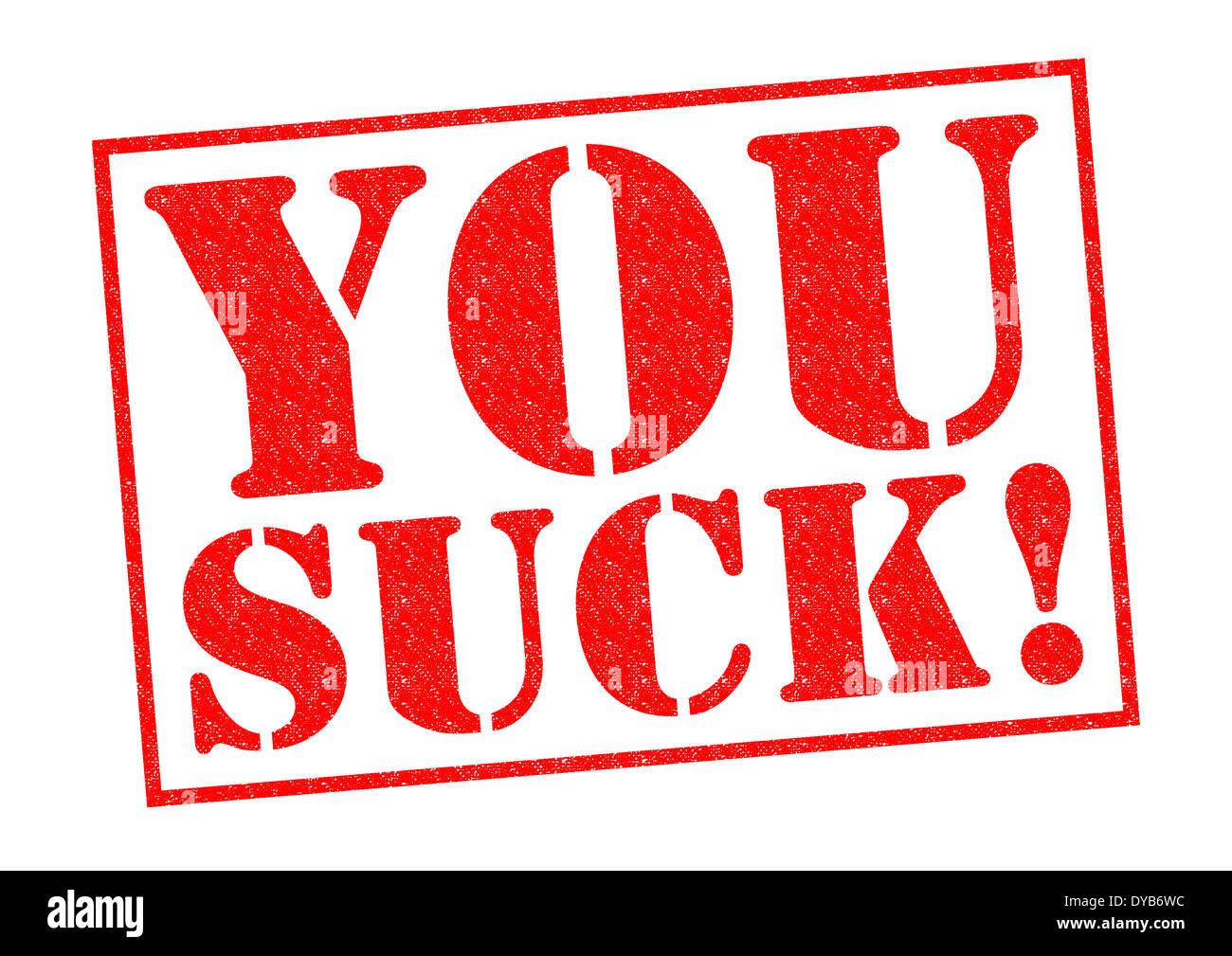YOU SUCK! red Rubber Stamp over a white background Stock Photo - Alamy
