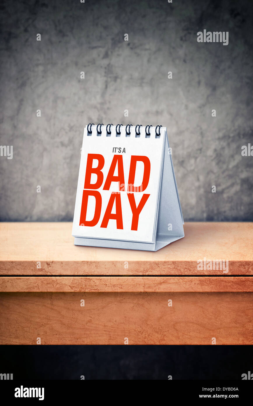 It's a bad day printed on desk calendar at office table. Misfortune ...