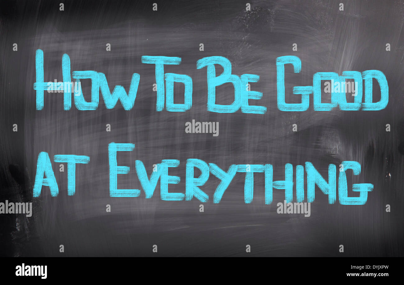 How To Be Good At Everything Concept Stock Photo - Alamy