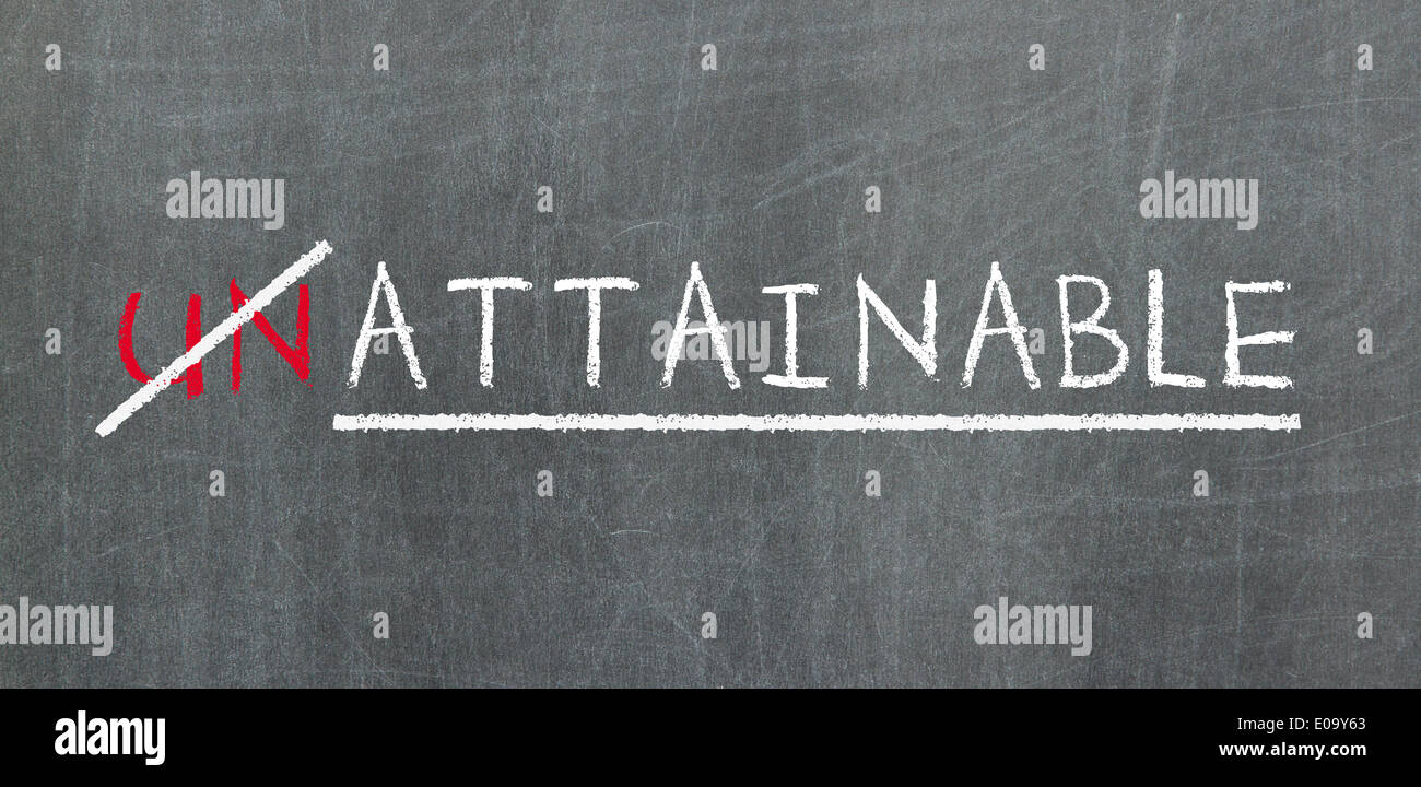Unattainable and attainable sign written on blackboard Stock Photo - Alamy