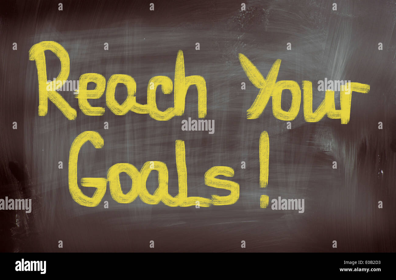 Reach Your Goals Concept Stock Photo - Alamy