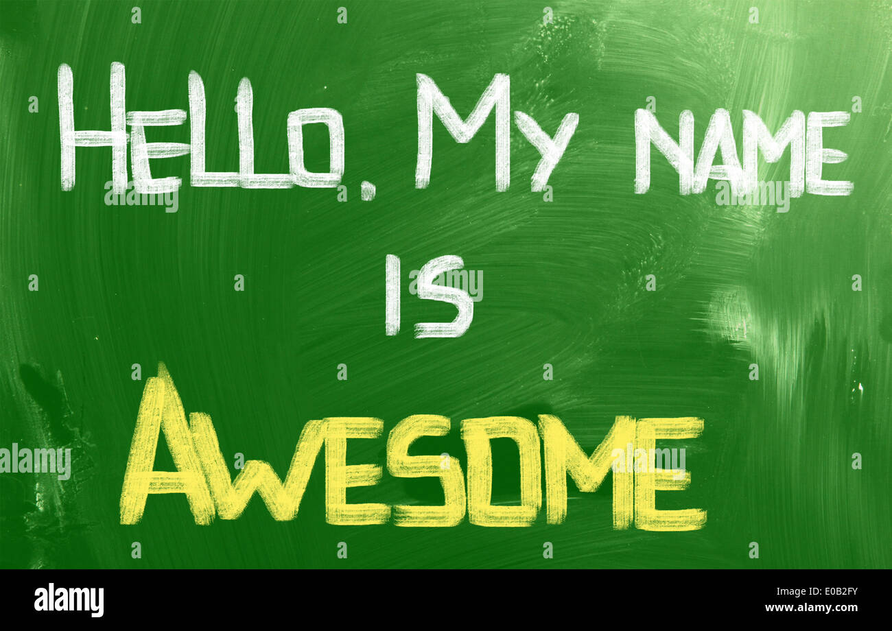 Hello My Name Is Awesome Concept Stock Photo - Alamy