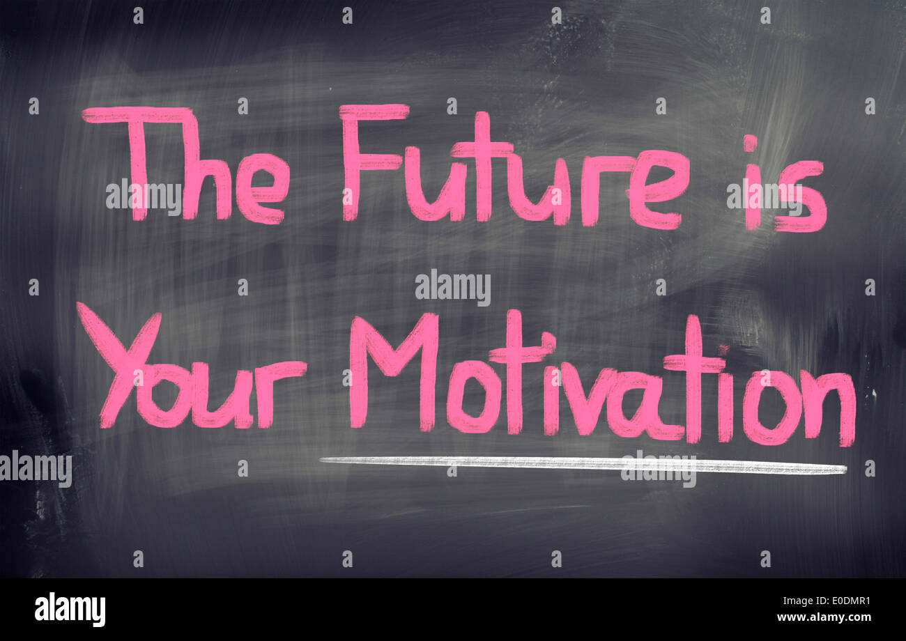The Future Is Your Motivation Concept Stock Photo - Alamy