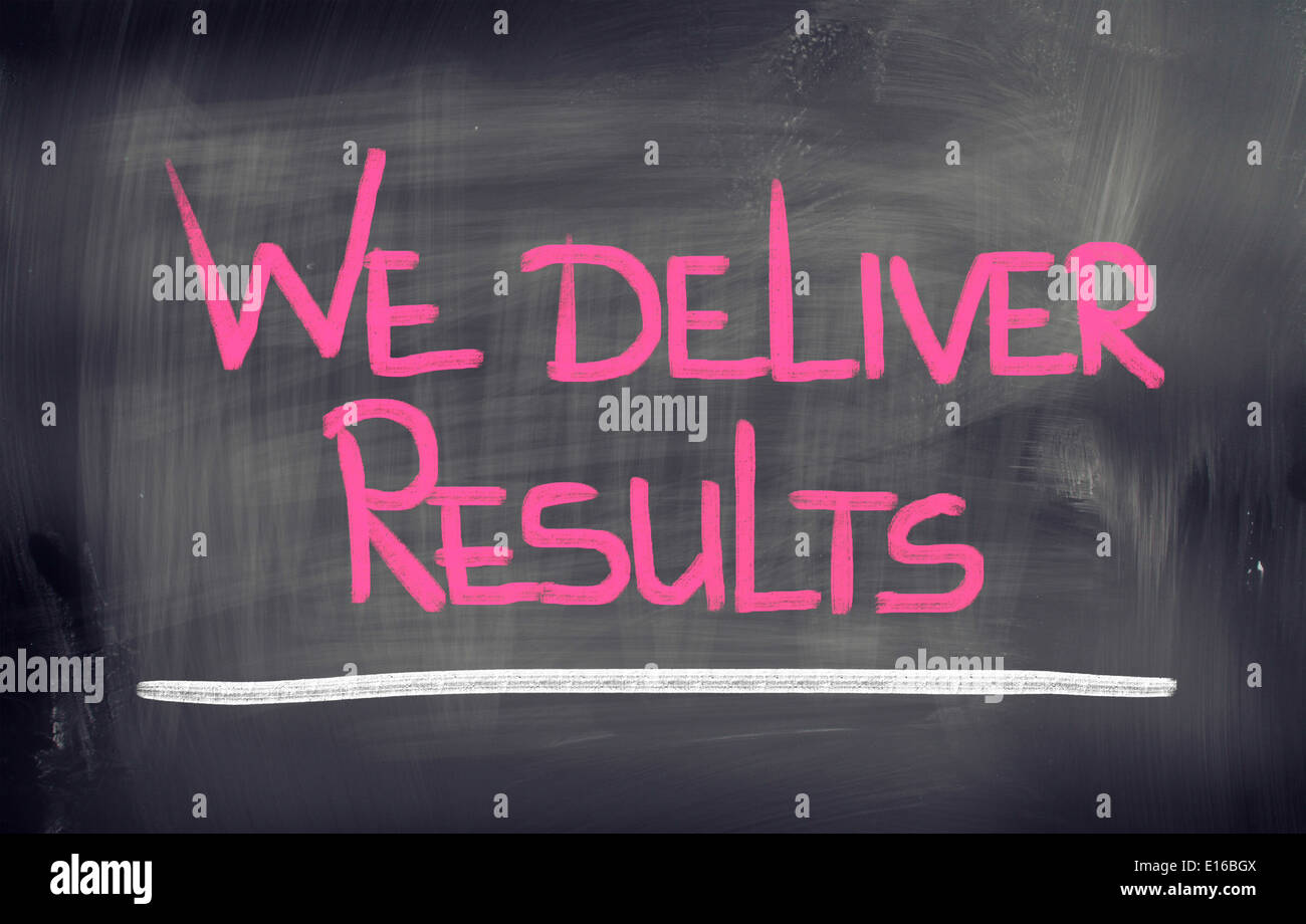 We Deliver Results Concept Stock Photo - Alamy
