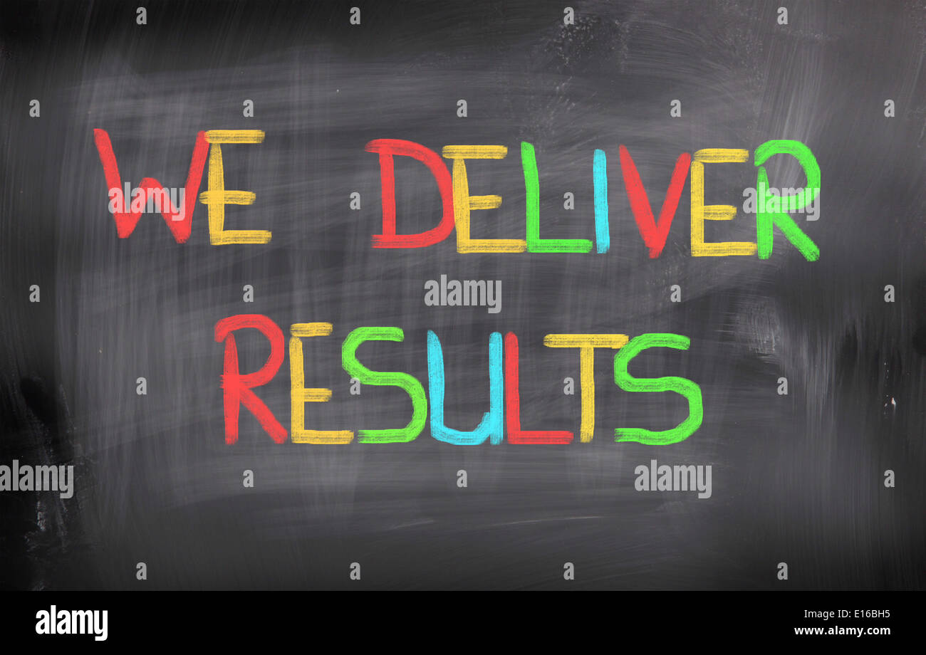 We Deliver Results Concept Stock Photo - Alamy