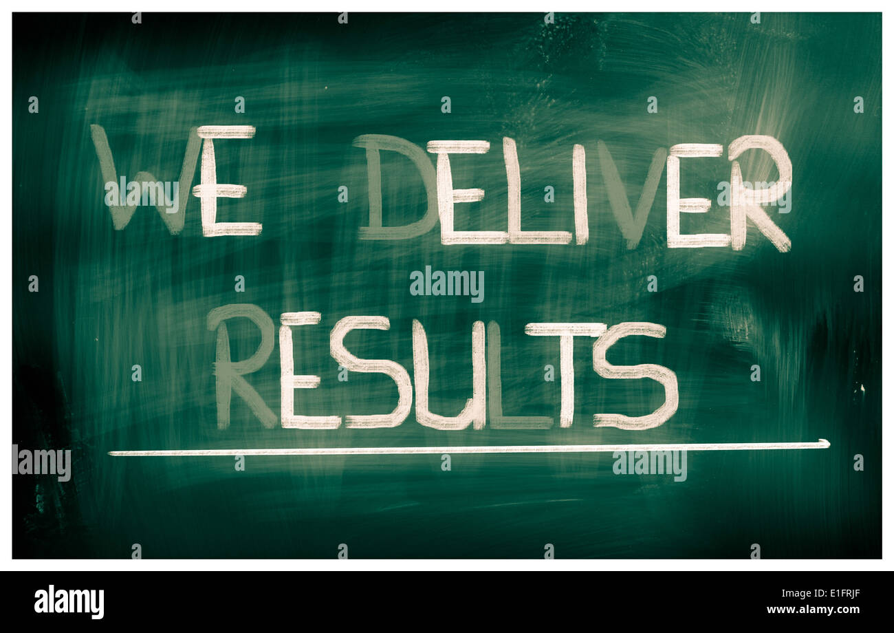 We Deliver Results Concept Stock Photo - Alamy