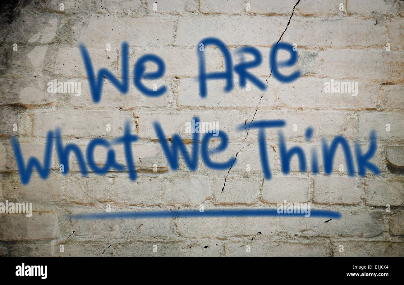 We Are What We Think Concept Stock Photo - Alamy