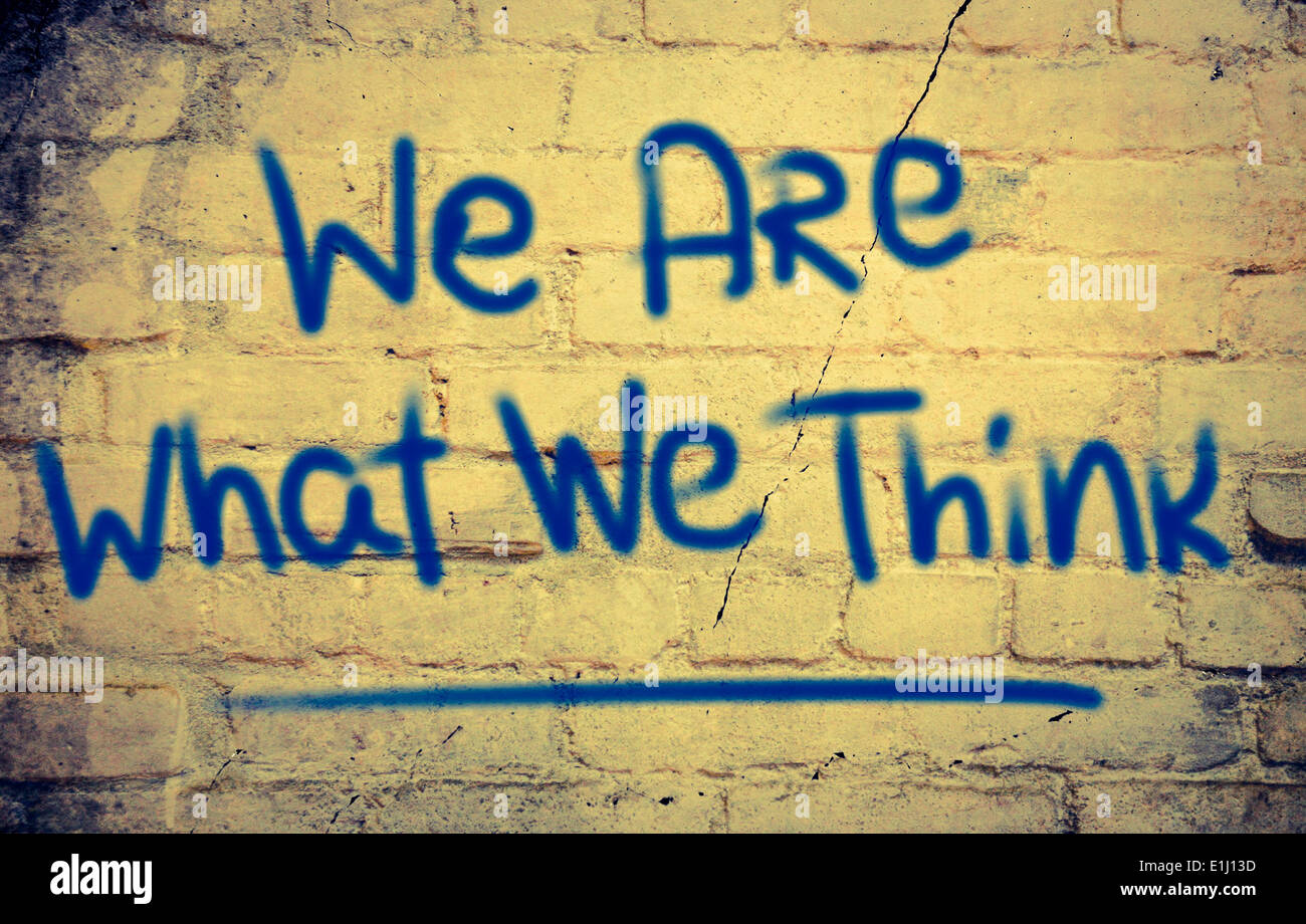 We Are What We Think Concept Stock Photo - Alamy