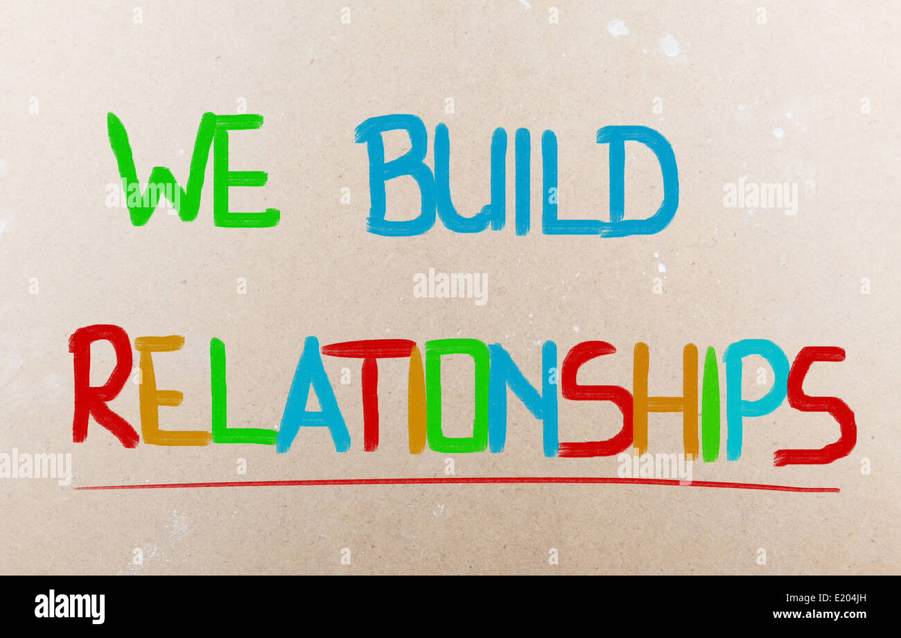 We Build Relationships Concept Stock Photo - Alamy