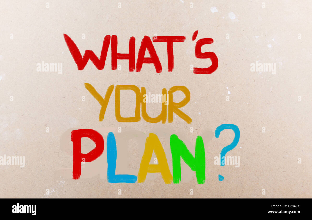 What's Your Plan Concept Stock Photo - Alamy