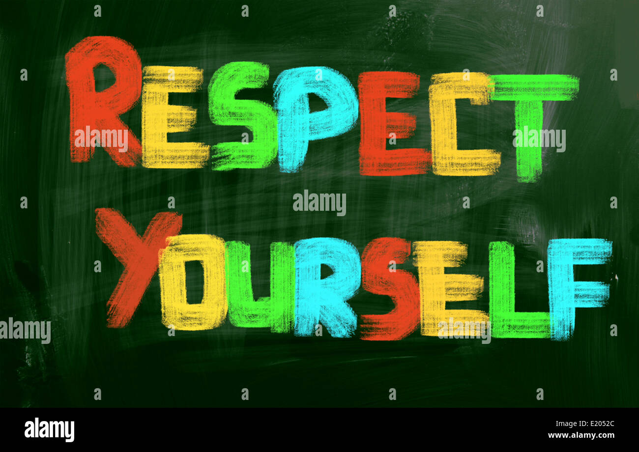 Respect Yourself Concept Stock Photo - Alamy