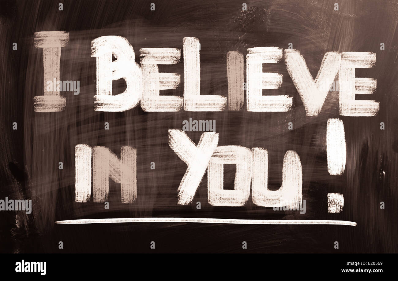 I Believe In You Concept Stock Photo - Alamy