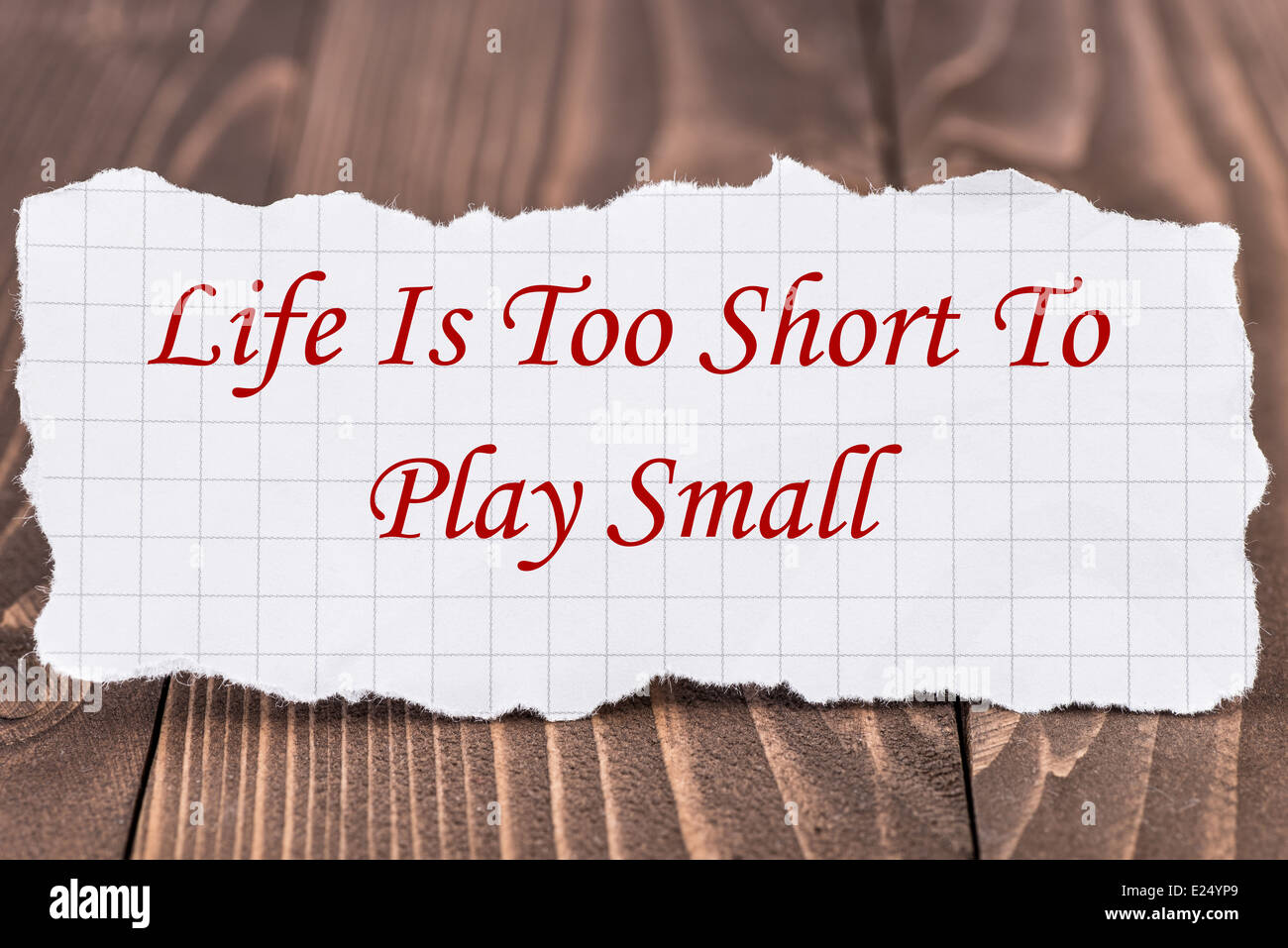 Life Is Too Short To Play Small Stock Photo - Alamy