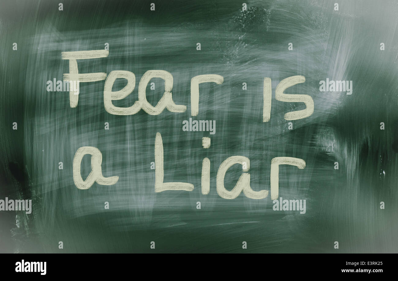 Fear Is A Liar Concept Stock Photo - Alamy