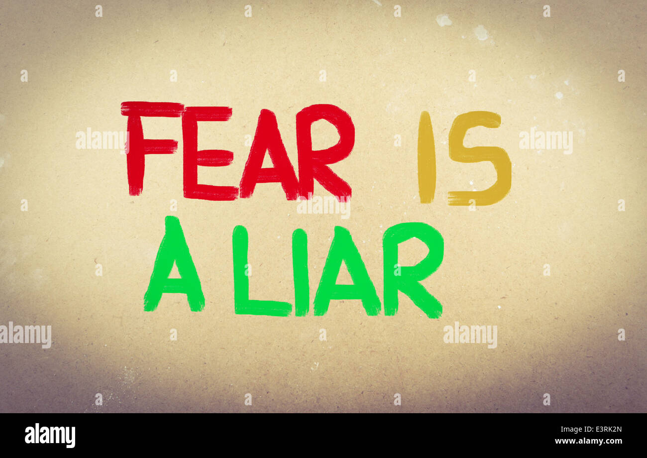 Fear Is A Liar Concept Stock Photo - Alamy