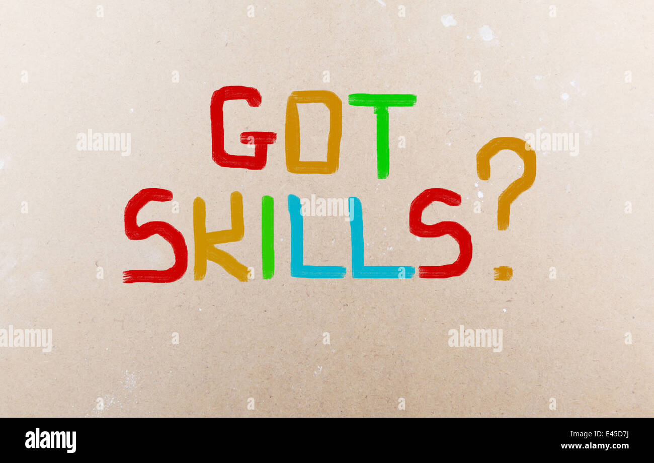 Got Skills Concept Stock Photo - Alamy