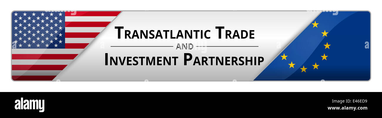 TTIP - Transatlantic Trade and Investment Partnership glossy banner ...