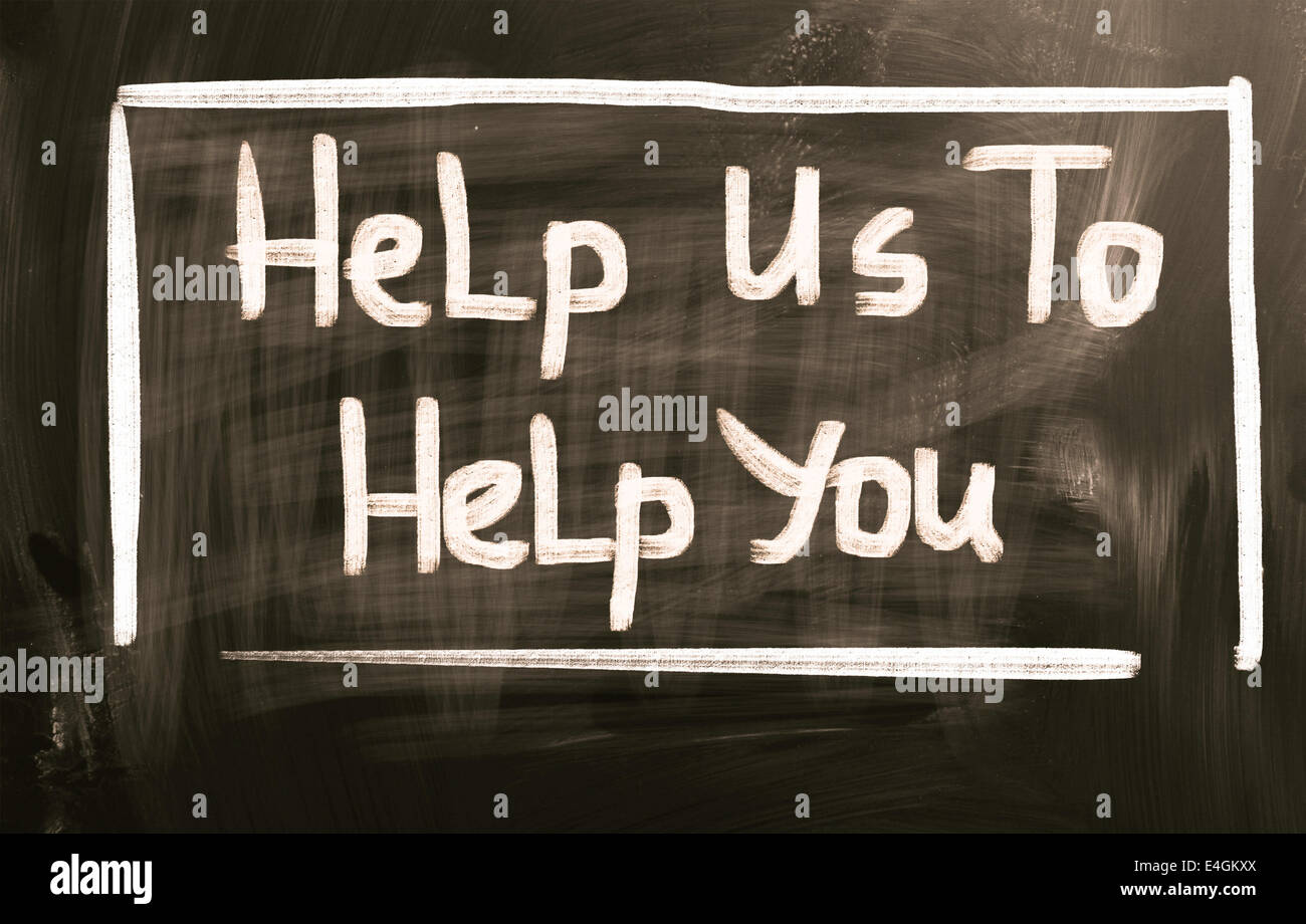 Help Us To Help You Concept Stock Photo - Alamy