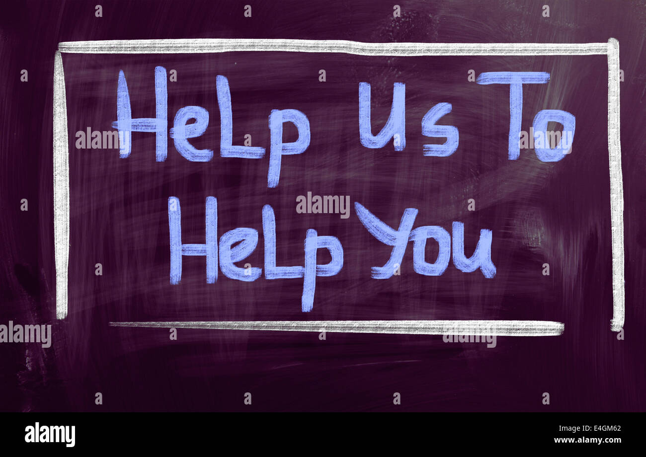 Help Us To Help You Concept Stock Photo - Alamy