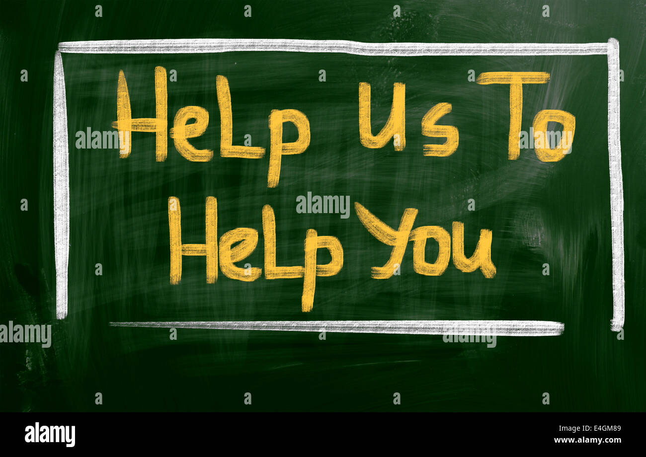 Help Us To Help You Concept Stock Photo - Alamy