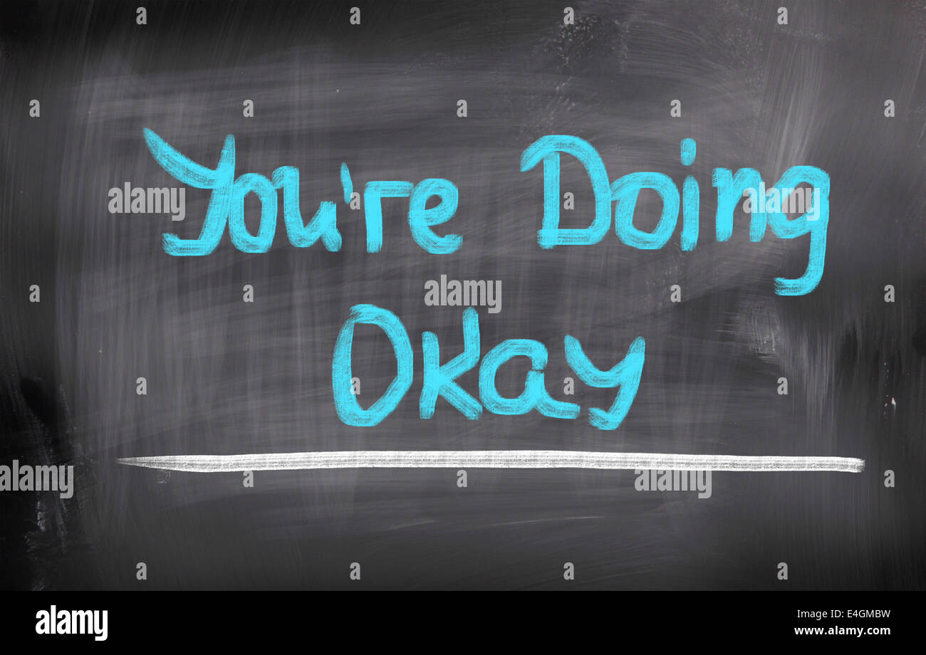 You Are Doing Okay Concept Stock Photo - Alamy