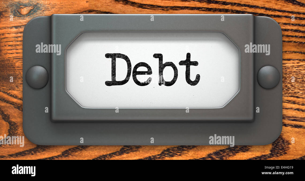 Debt - Concept on Label Holder Stock Photo - Alamy