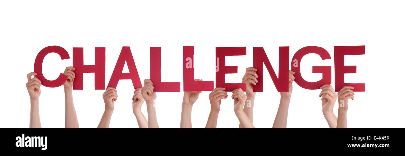 Many People Holding the Word Challenge, Isolated Stock Photo - Alamy