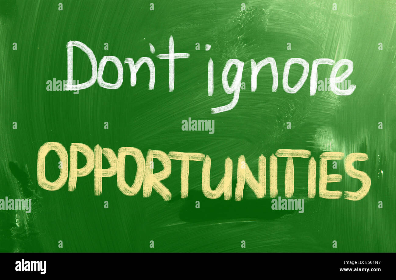 Dont ignore opportunities hi-res stock photography and images - Alamy