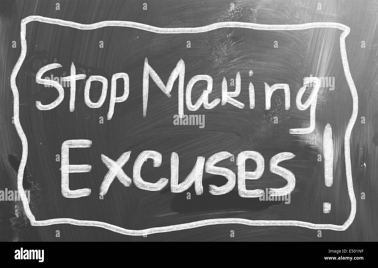 Stop Making Excuses Concept Stock Photo - Alamy