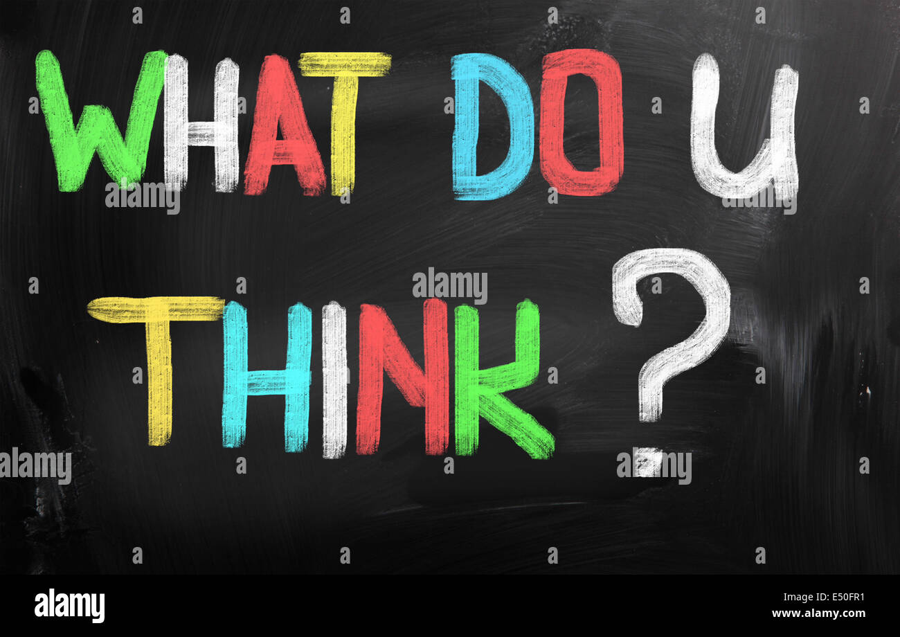What Do You Think Concept Stock Photo - Alamy