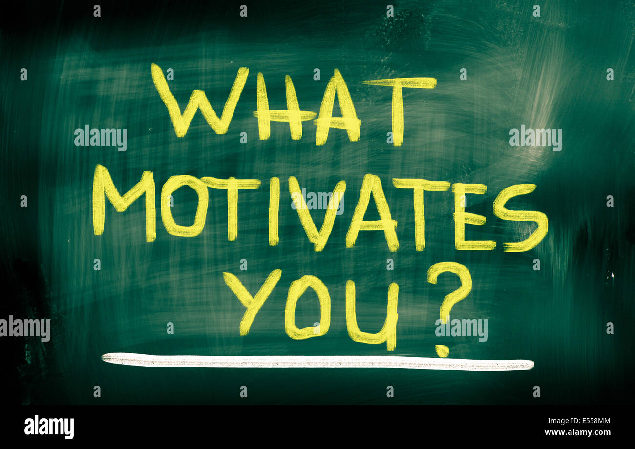 What Motivates You Concept Stock Photo - Alamy