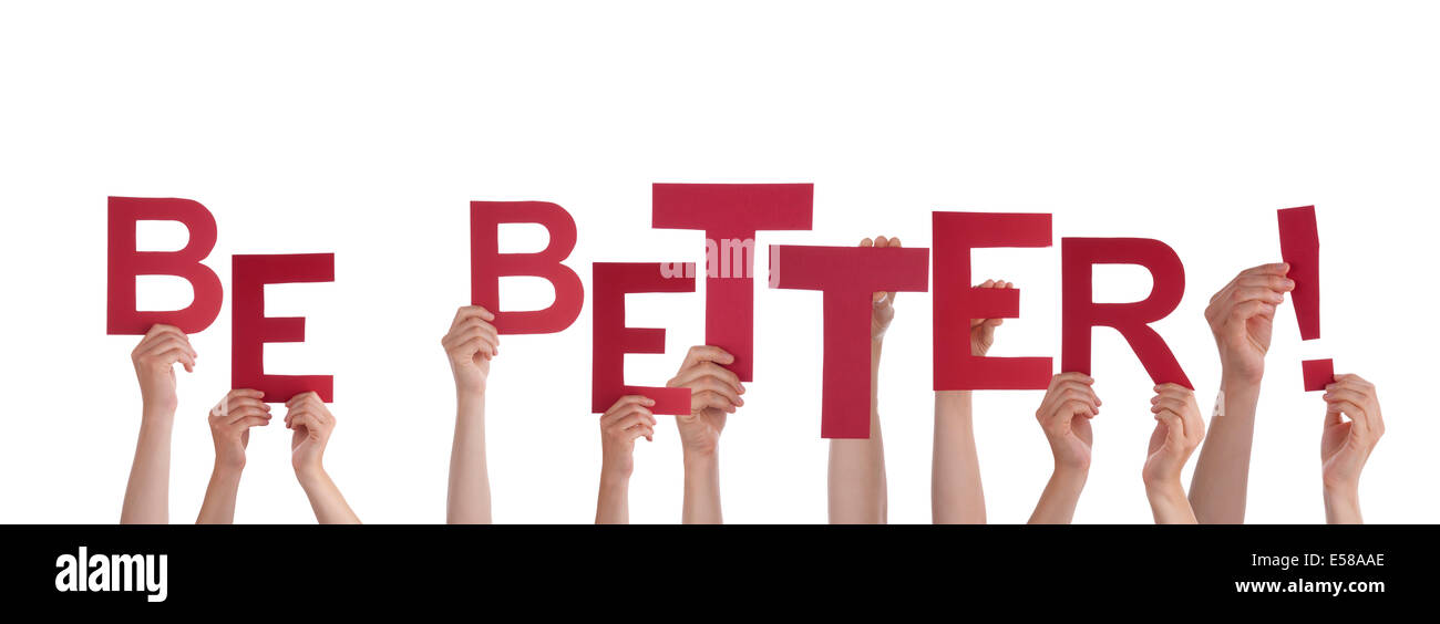 Hands Holding the Red Words Be Better, Isolated Stock Photo - Alamy