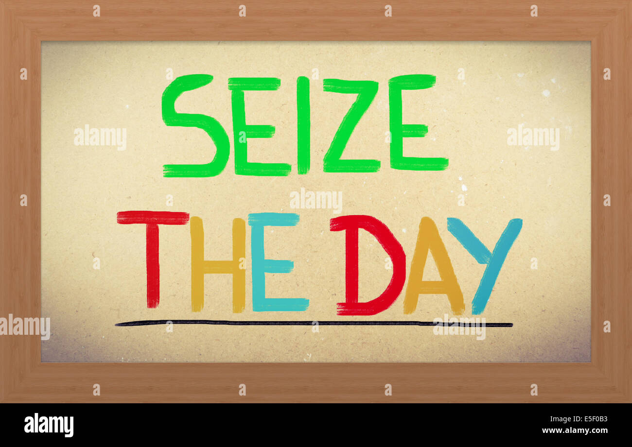 Seize The Day Concept Stock Photo - Alamy