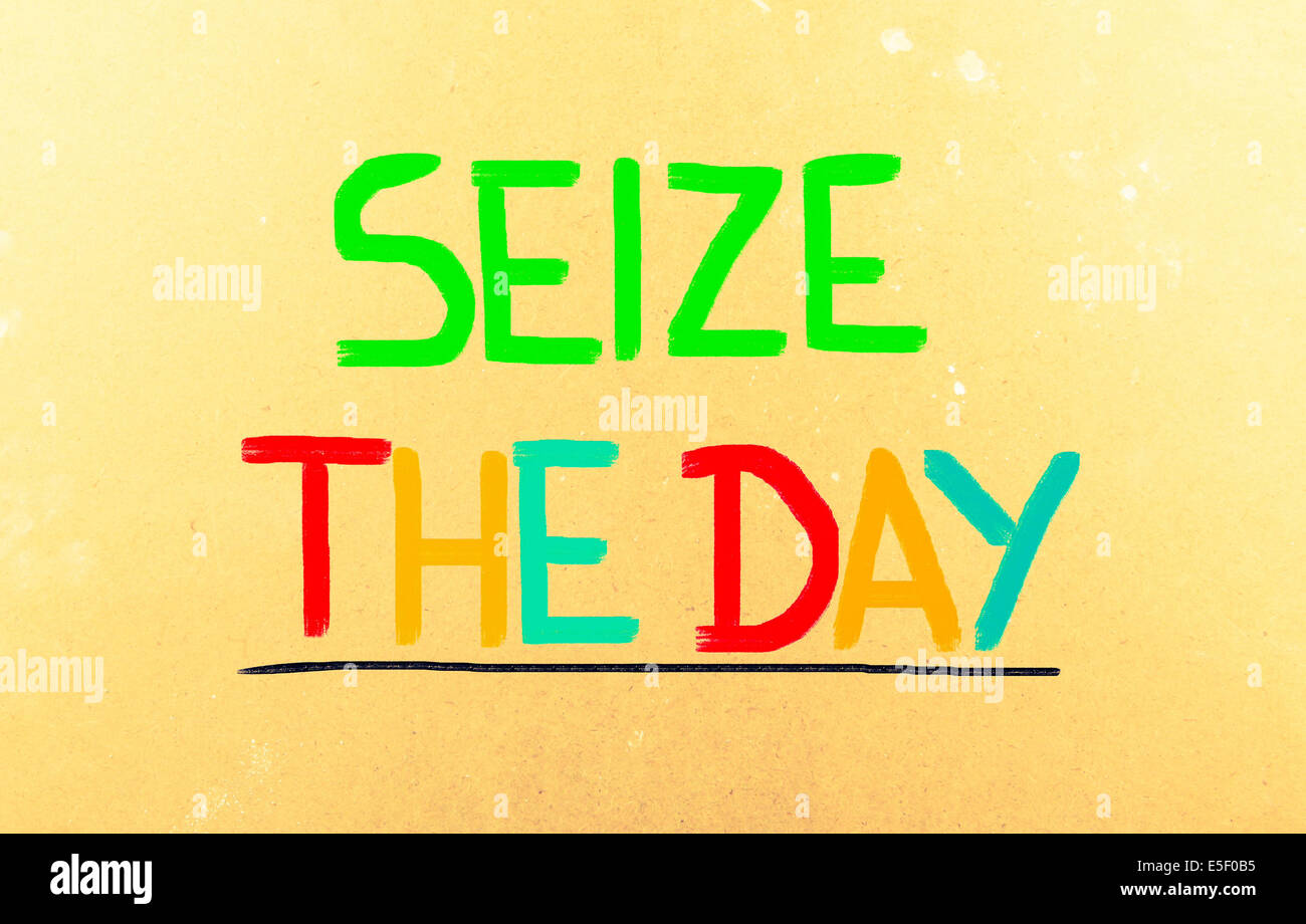 Seize The Day Concept Stock Photo - Alamy