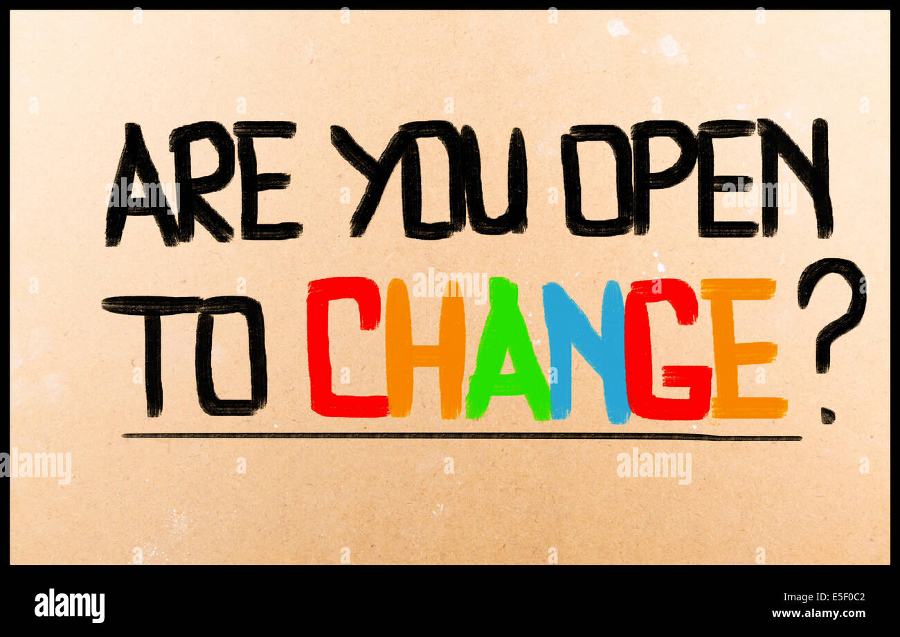 Are You Open To Change Concept Stock Photo - Alamy