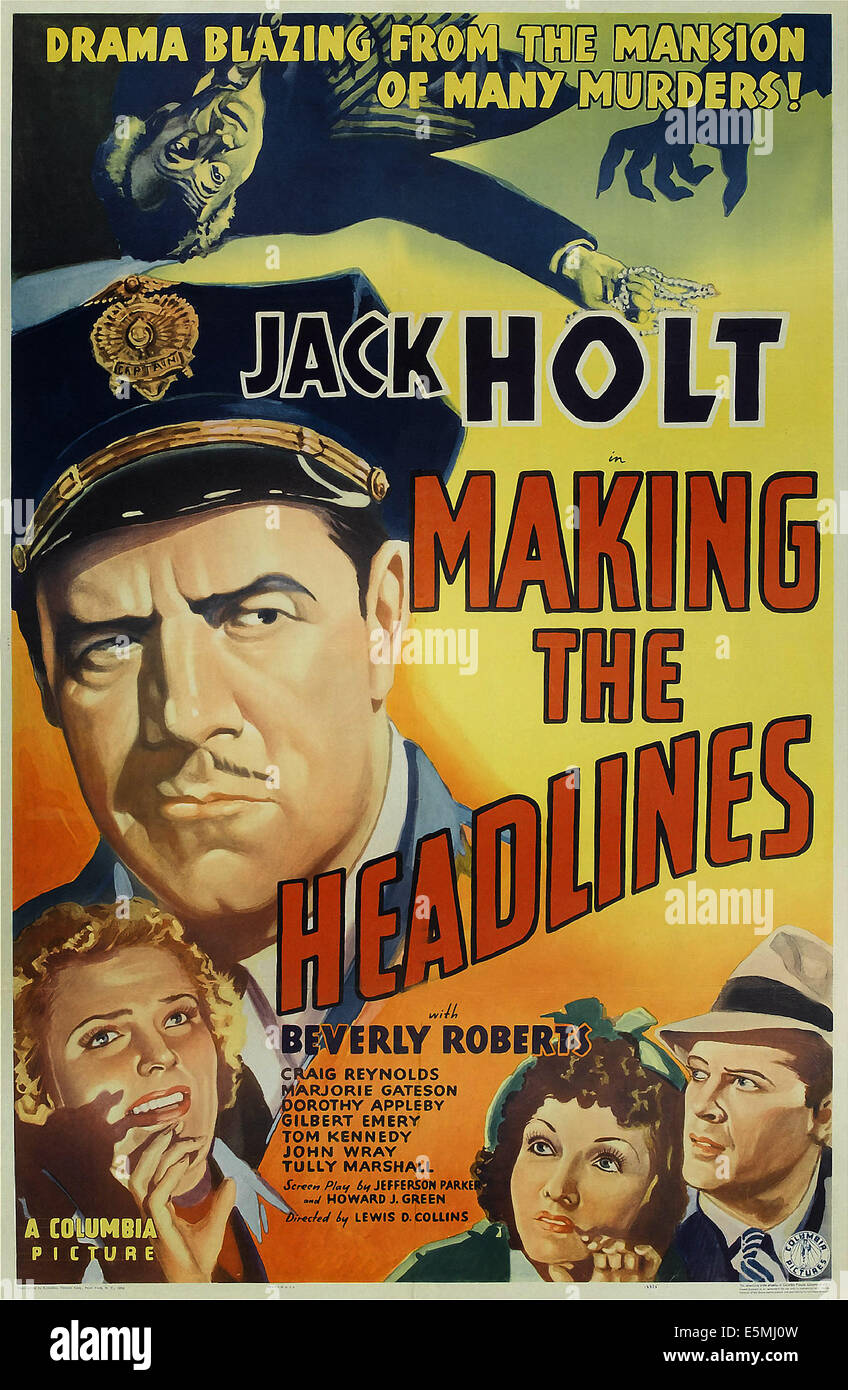 MAKING THE HEADLINES, US poster art, Jack Holt (large head, center ...