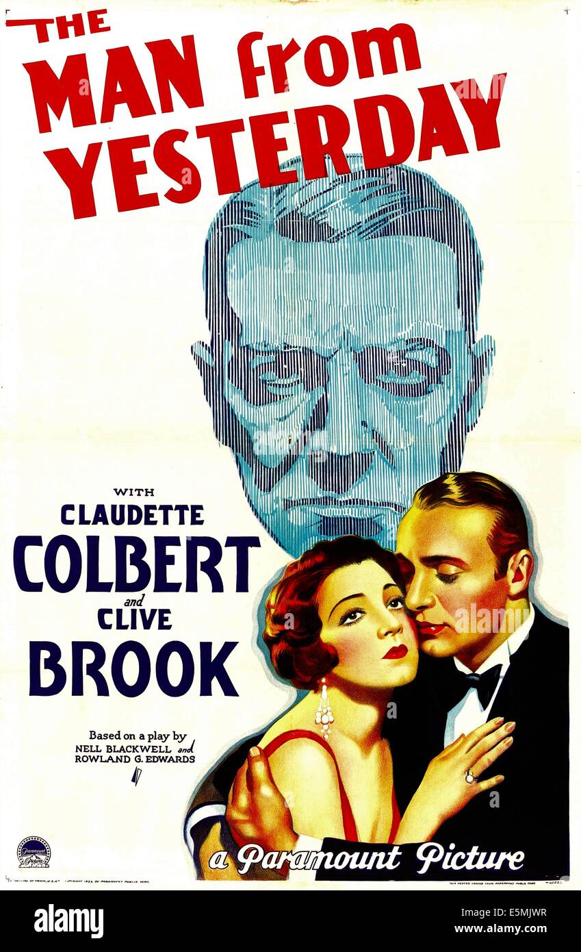 THE MAN FROM YESTERDAY, top: Clive Brook; bottom from left: Claudette ...