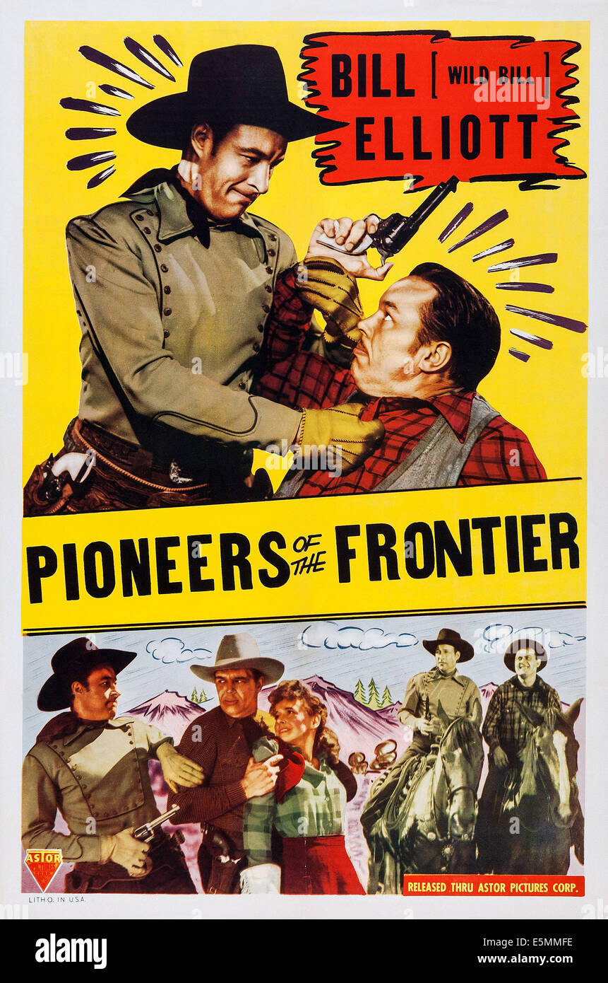 PIONEERS OF THE FRONTIER, US poster art, top from left: Bill Elliott, Dick Curtis, 1940 Stock ...