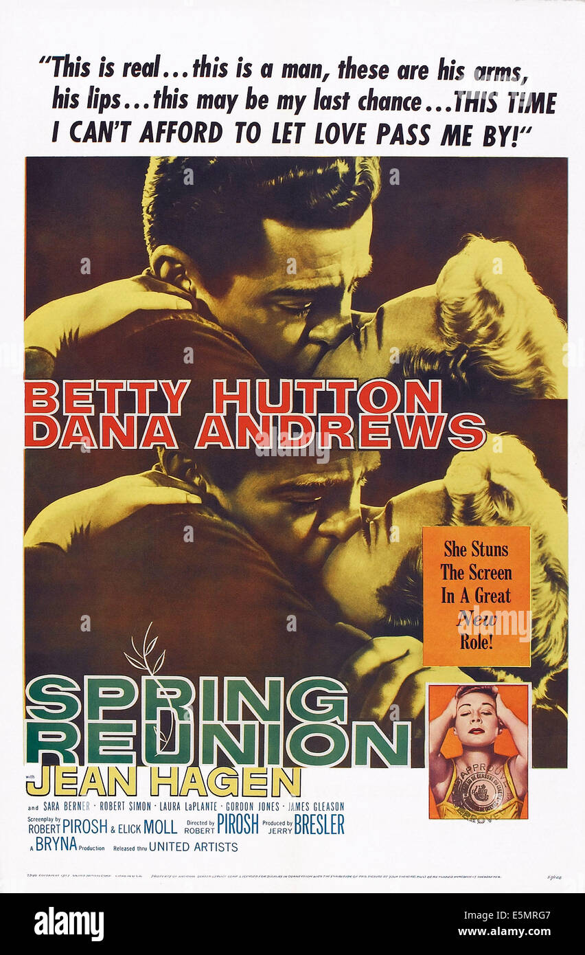 SPRING REUNION, US poster, from left: Dana Andrews, Betty Hutton (and bottom), 1957 Stock Photo ...