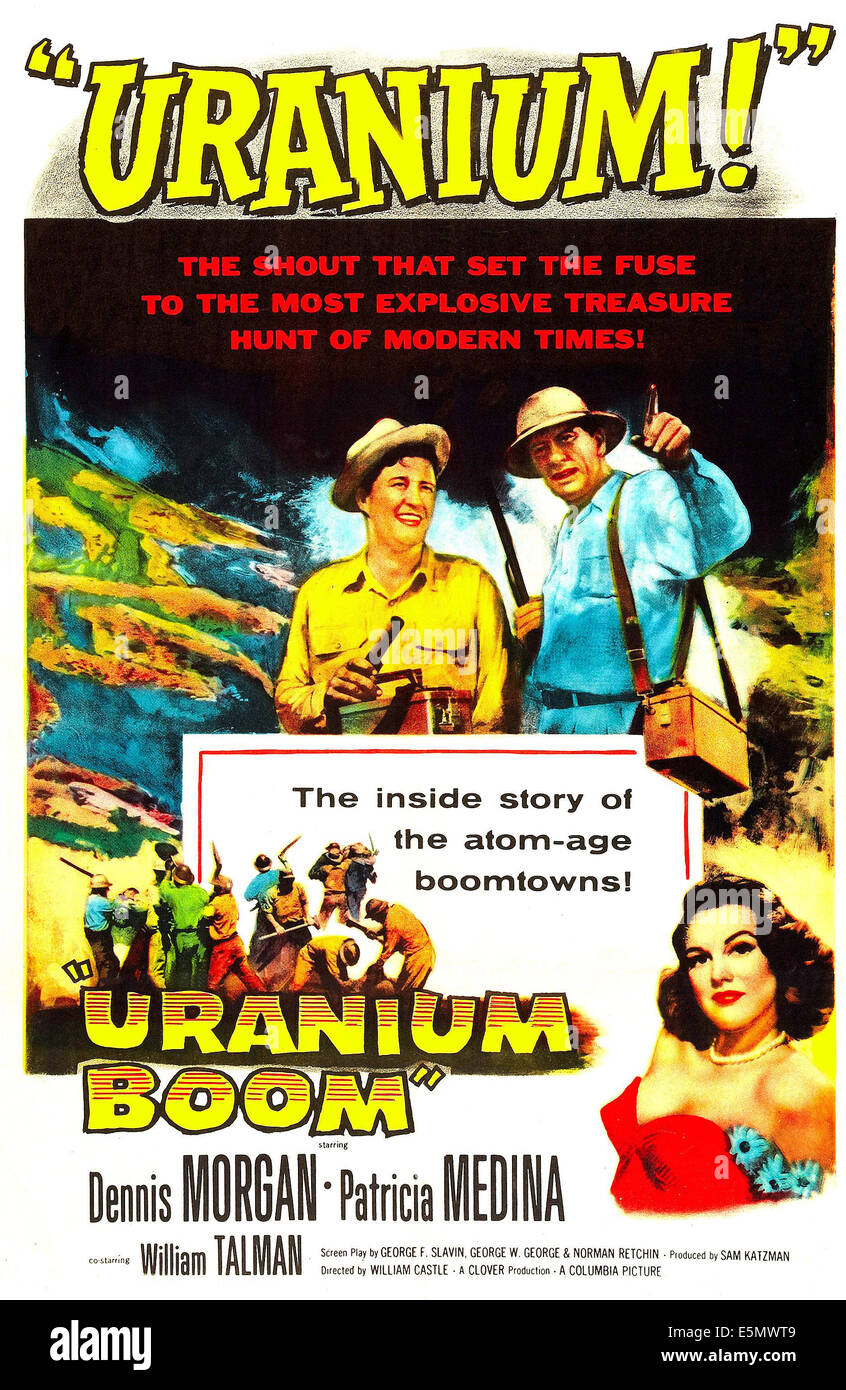 URANIUM BOOM, US poster art, Center: Dennis Morgan, William TAlman, Bottom right: Patricia ...