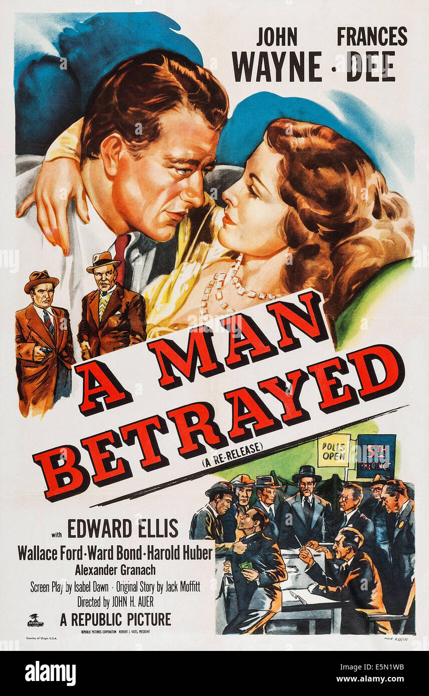 A MAN BETRAYED, John Wayne, Frances Dee featured on 1953 reissue poster ...