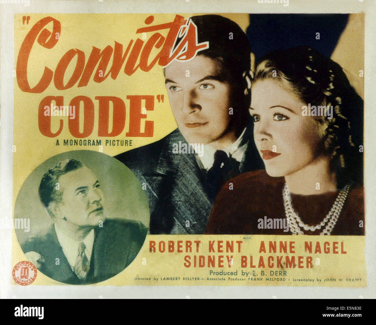 CONVICT'S CODE, from left: Sidney Blackmer, Robert Kent, Anne Nagel ...